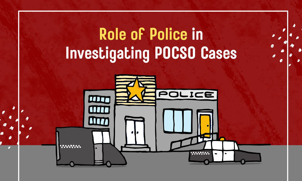 Role of Police in Investigating POCSO Cases - Respekt | Provides 360 ...
